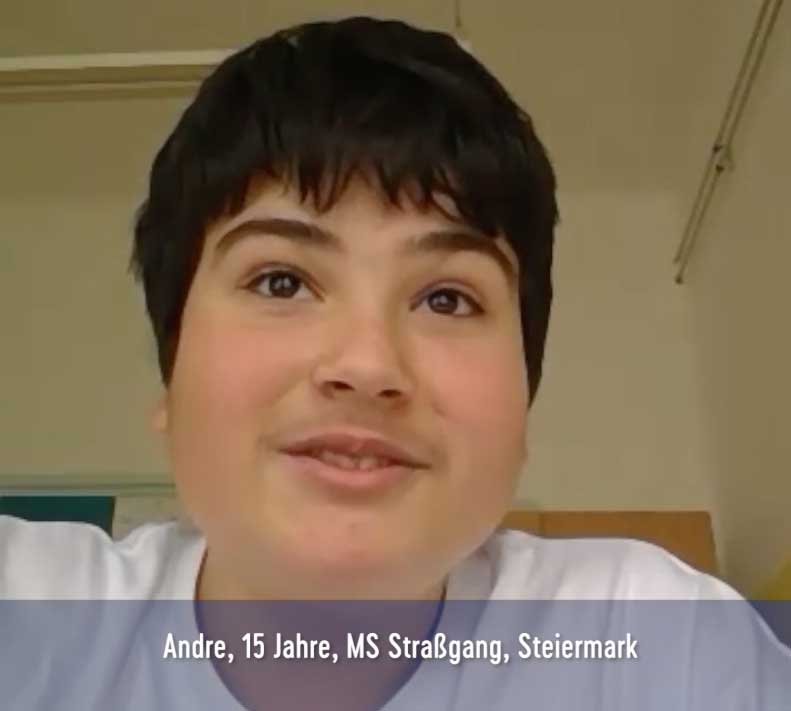 Young Voices: Andre, 15 J., MS Straßgang, Steiermark – Die Mutmacherei